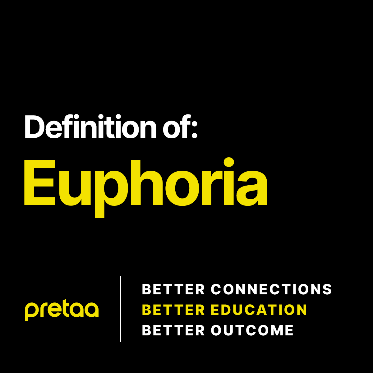 What is Euphoria Pretaa